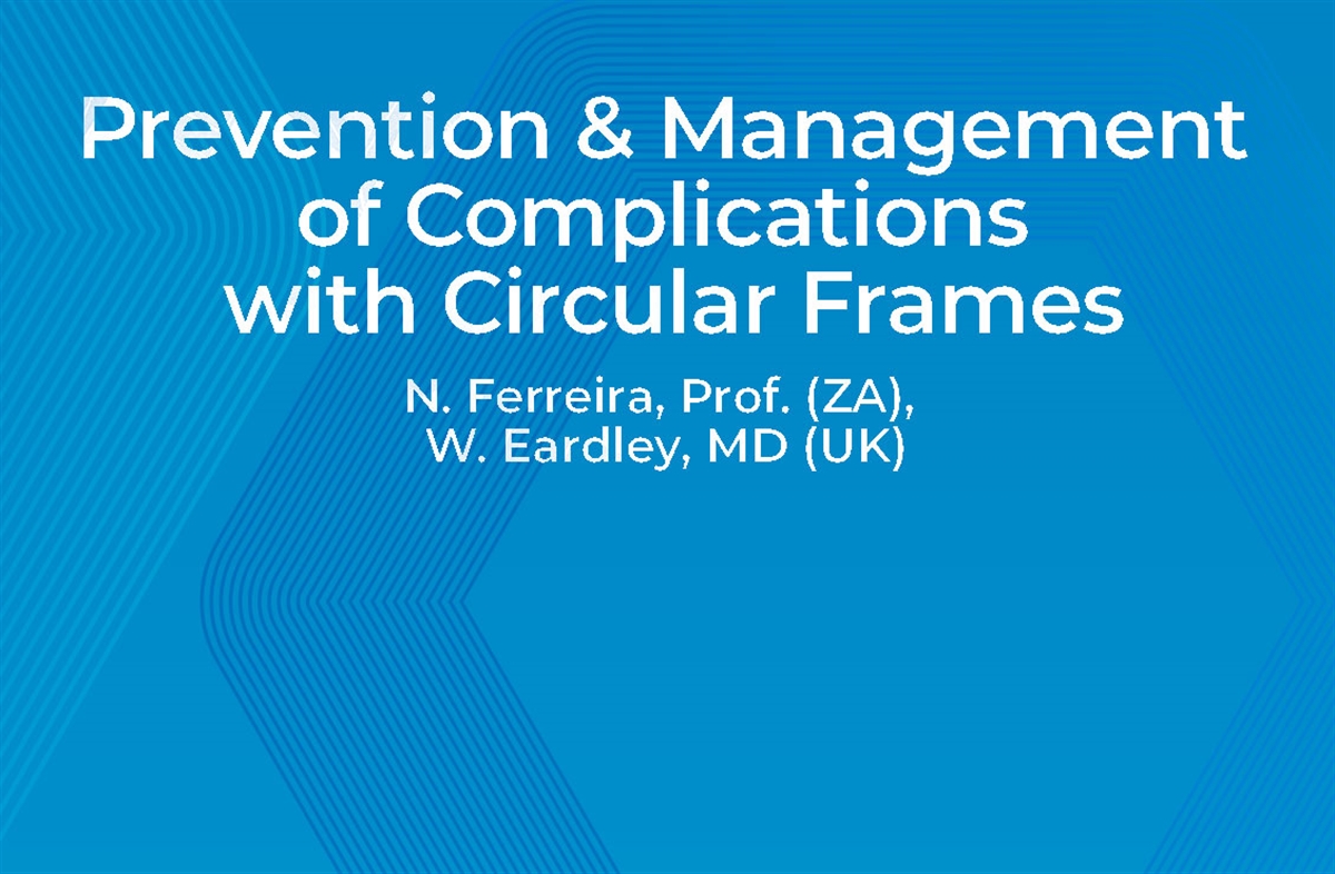Prevention and management of complications with circular frames