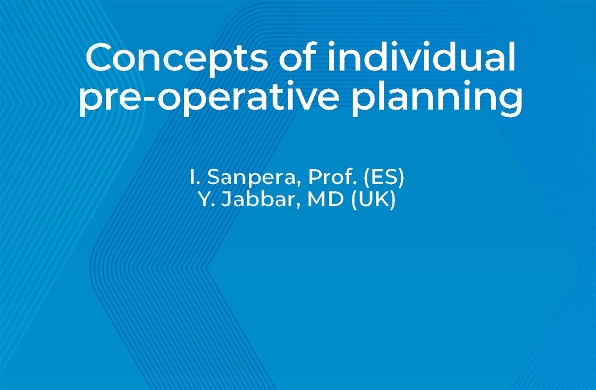 Concepts of individual pre-operative planning