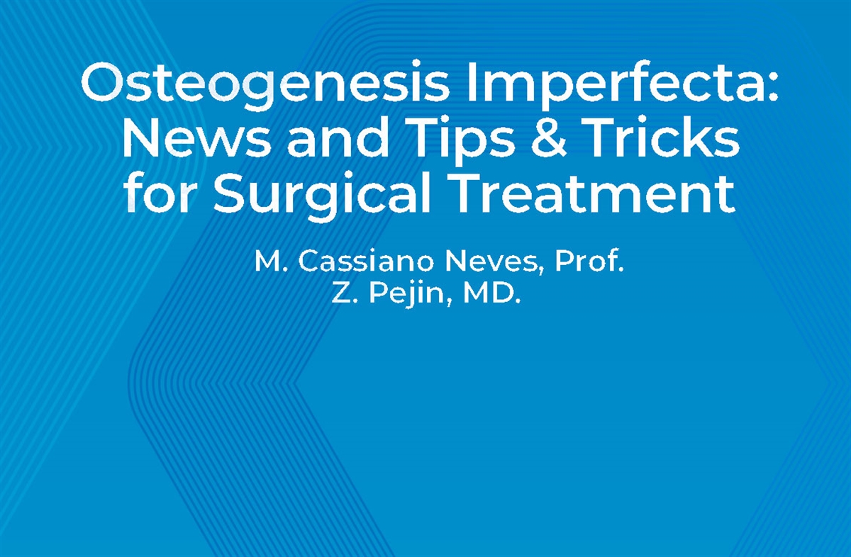 Osteogenesis Imperfecta (OI): news and tips & tricks for surgical ...