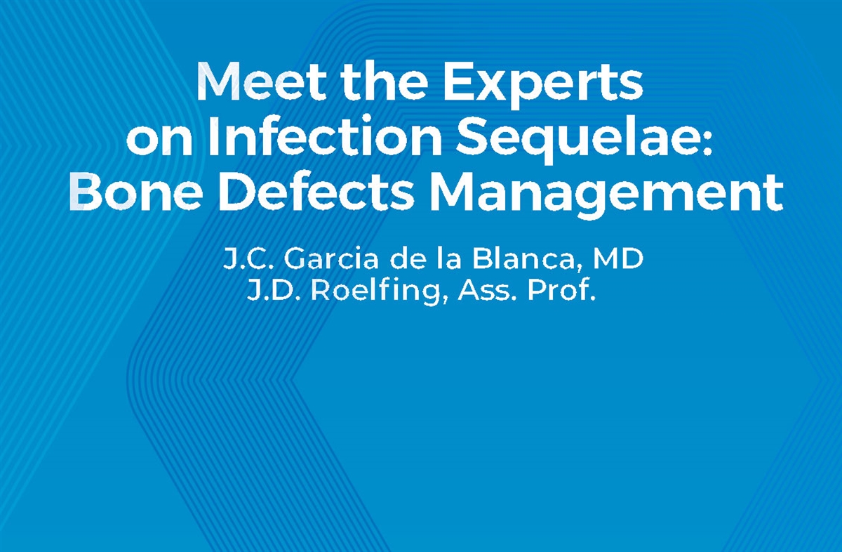 Meet the Experts on Infection Sequelae: Bone Defects Management