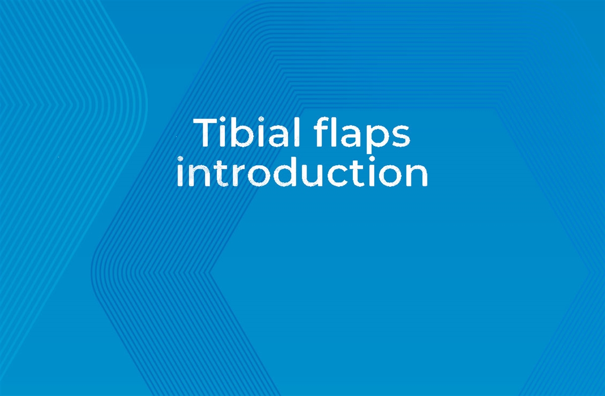 Tibial flaps: introduction