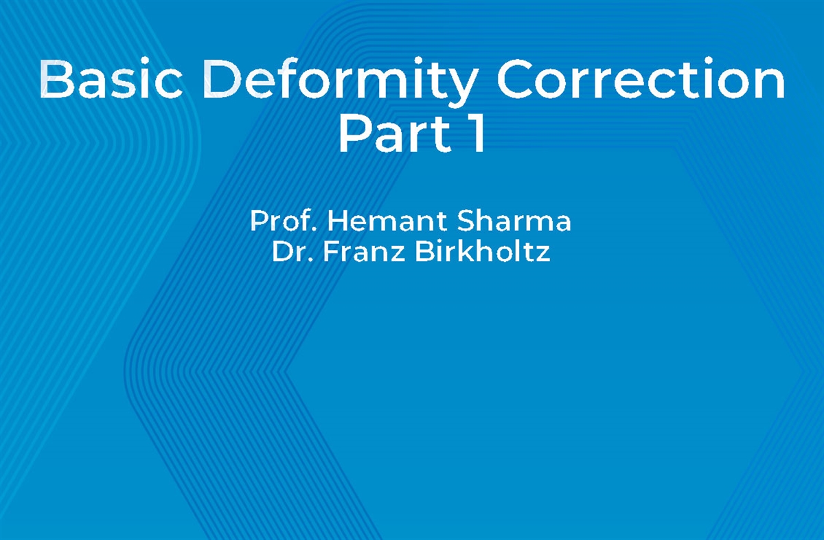 Basic Deformity Correction - Part 1