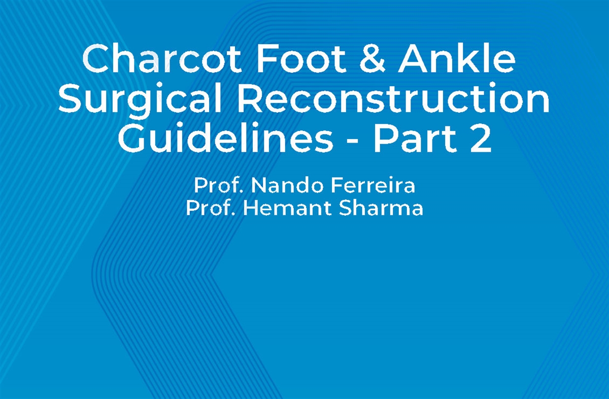 Surgical Reconstruction of Charcot Foot & Ankle Guidelines
